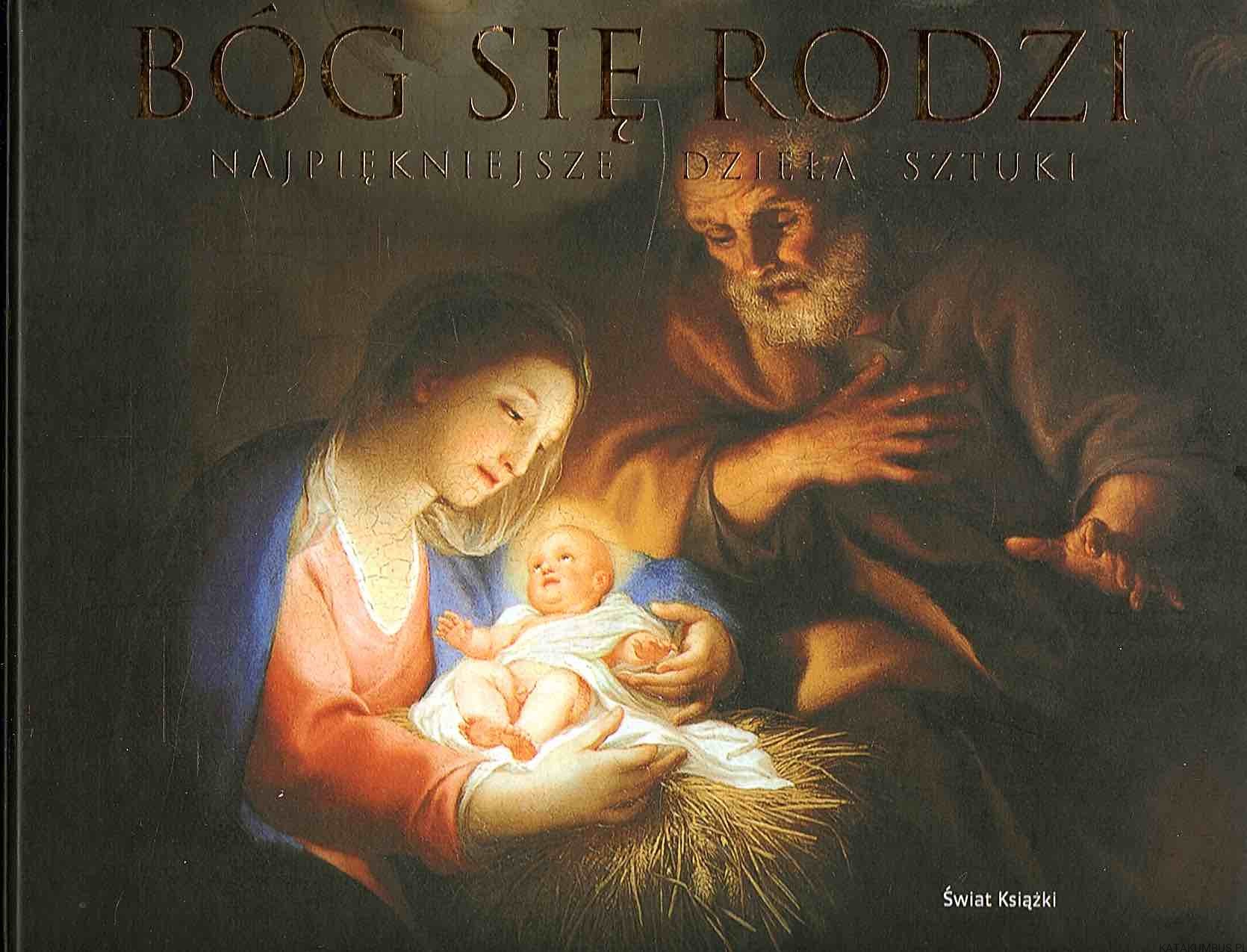 B g Si Rodzi Najpi kniejsze Dzie a Sztuki PRACA ZBIOROWA Katakumbus pl