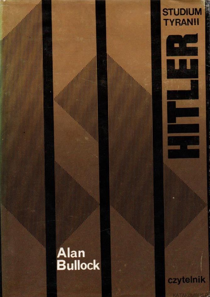 Hitler. ALAN BULLOCK | katakumbus.pl