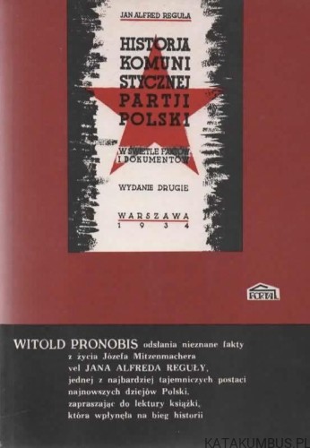 Historia komunistycznej partii polski. JAN ALFRED REGUŁA | katakumbus.pl